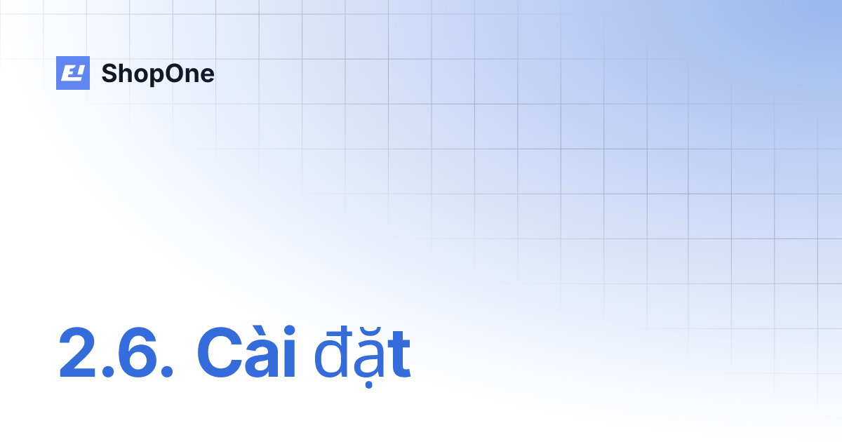 2.6. Cài đặt | ShopOne