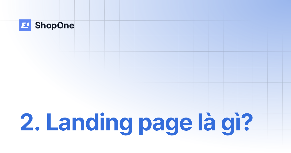 2. Landing page là gì? | ShopOne