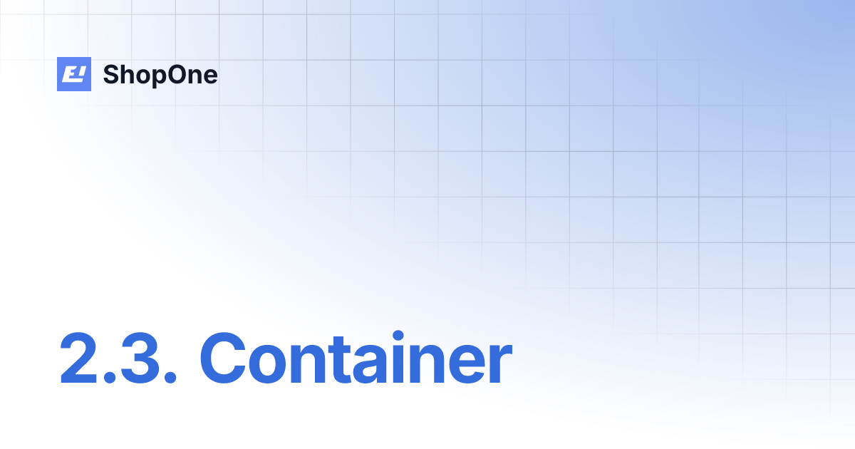 2.3. Container | ShopOne